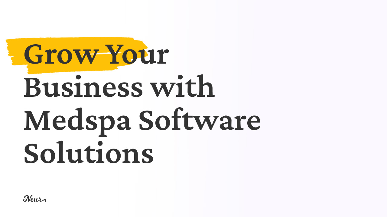 Grow Your Business with Med Spa Software Solutions